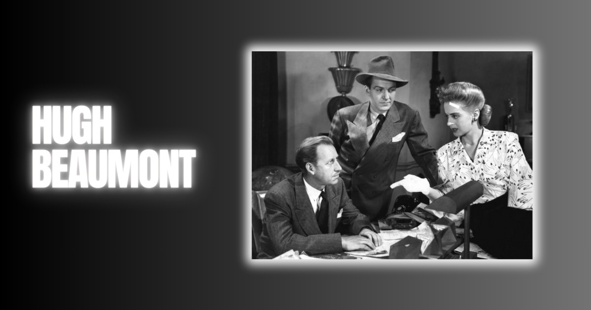 Hugh Beaumont Net Worth At Death Wife, Career, Movies/TV Shows and more